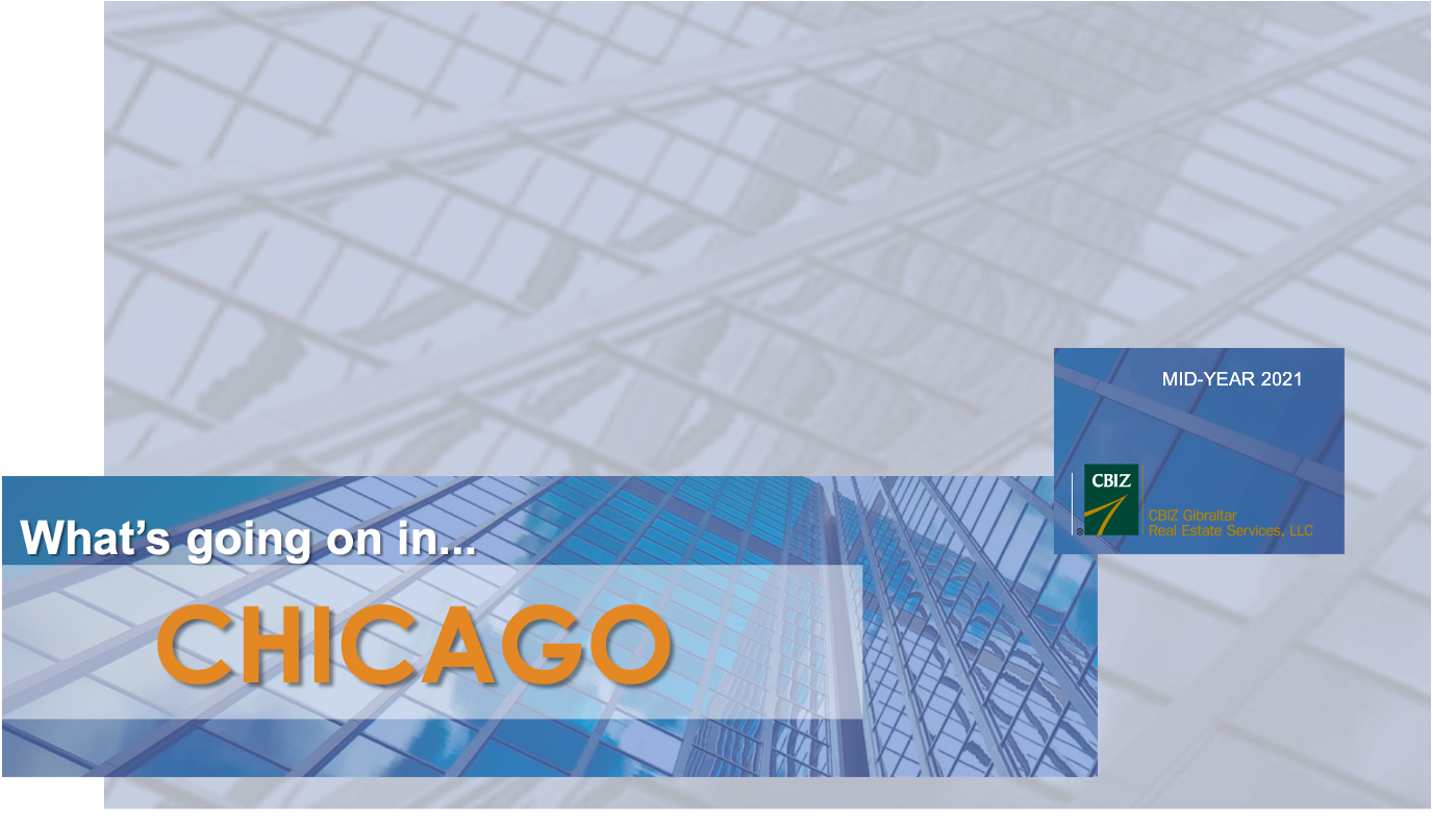 Chicago CBD Mid-Year 2021 Market Update | CBIZ Gibraltar Real Estate ...